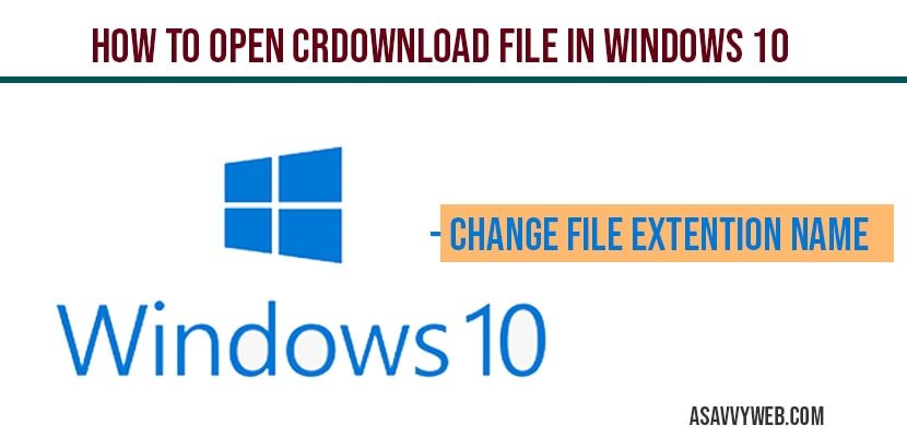 How to Open crdownload File (unconfirmed download) in windows 10 - A ...