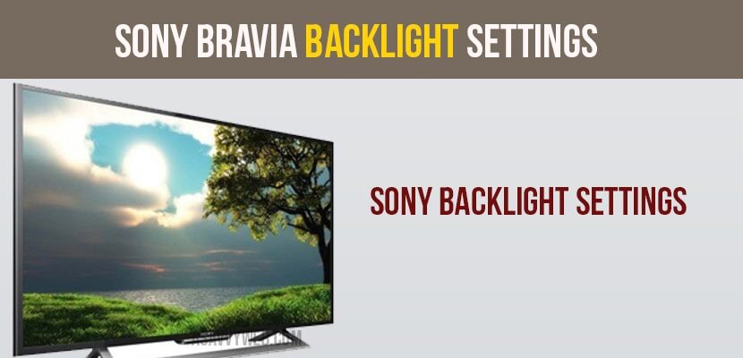 Sony Bravia Backlight Settings - A Savvy Web