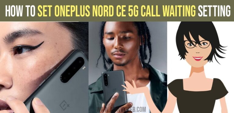 How to Set OnePlus Nord CE 5G Call Waiting Setting? - A Savvy Web