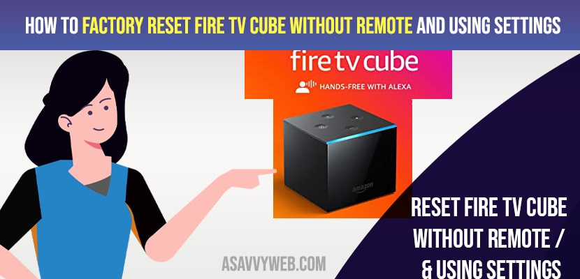 How To Factory Reset Fire TV Cube Without Remote And Using Settings A Savvy Web how-to-factory-reset-fire-tv-cube-without-remote-and-using-settings-a-savvy-web
