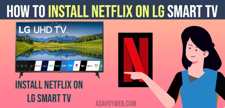 How to Install Netflix on LG Smart TV: Fix App Store & WIFI Handshake ...