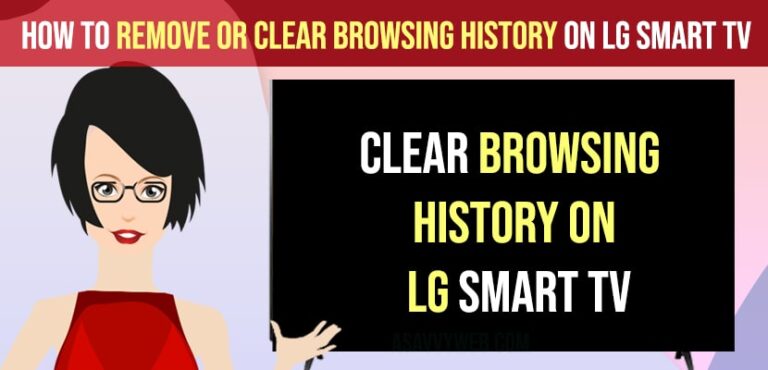 How to Remove or Clear Browsing History On LG smart tv - A Savvy Web