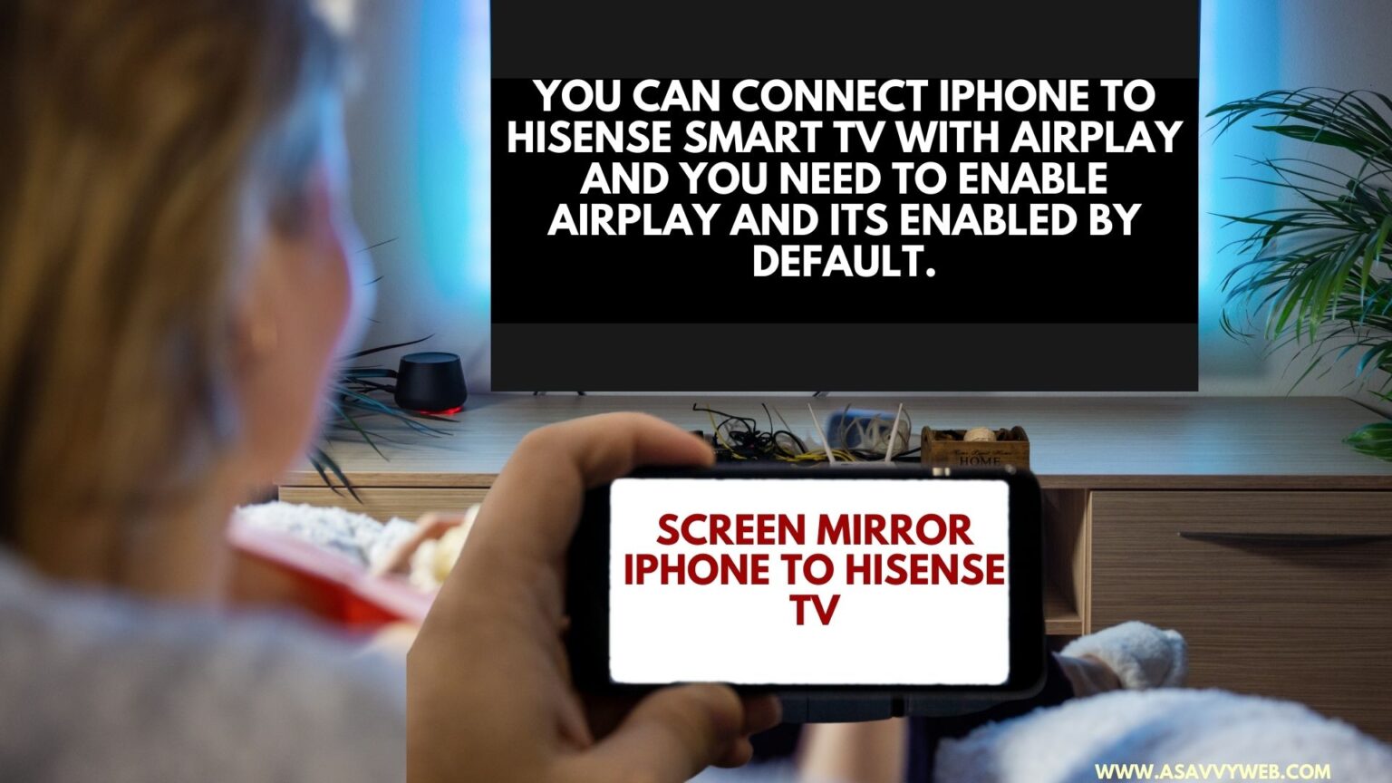 How to Connect iPhone to Hisense Smart TV: AirPlay & Casting Guide ...